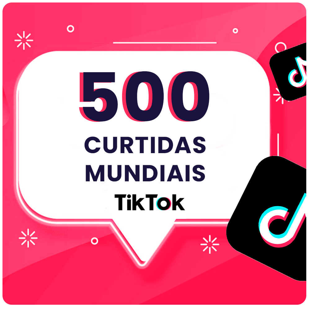 500 Curtidas Mundiais Tiktok - Agencia New