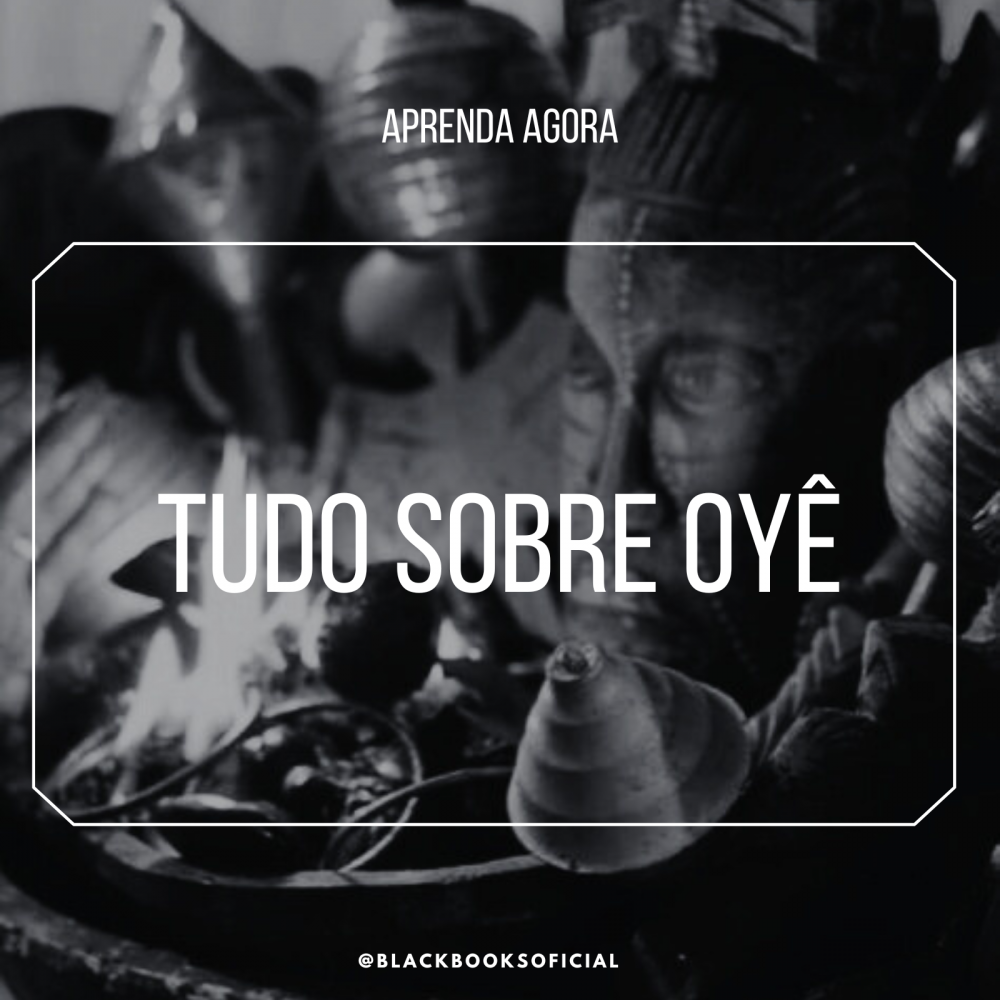Tudo Sobre Oyê - Black Book's
