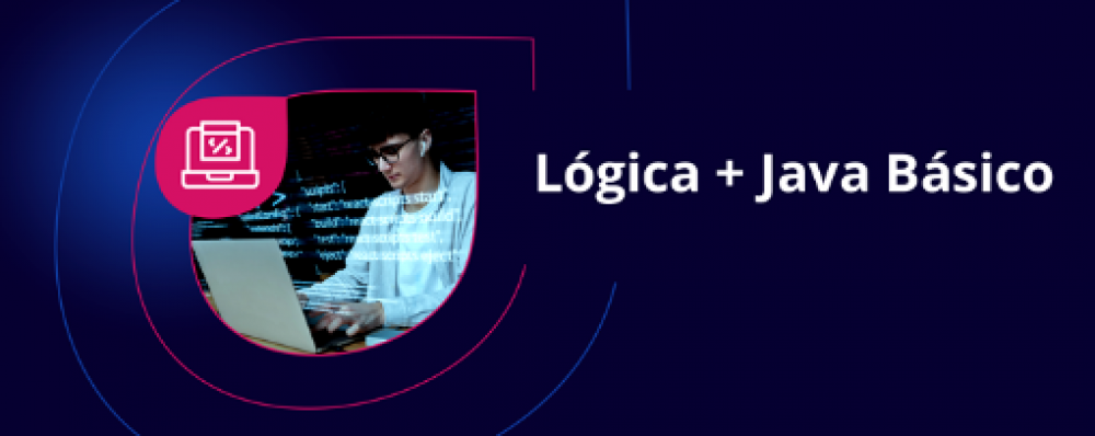 Lógica + Java Básico - Cursos na Click Futuro - Click Futuro