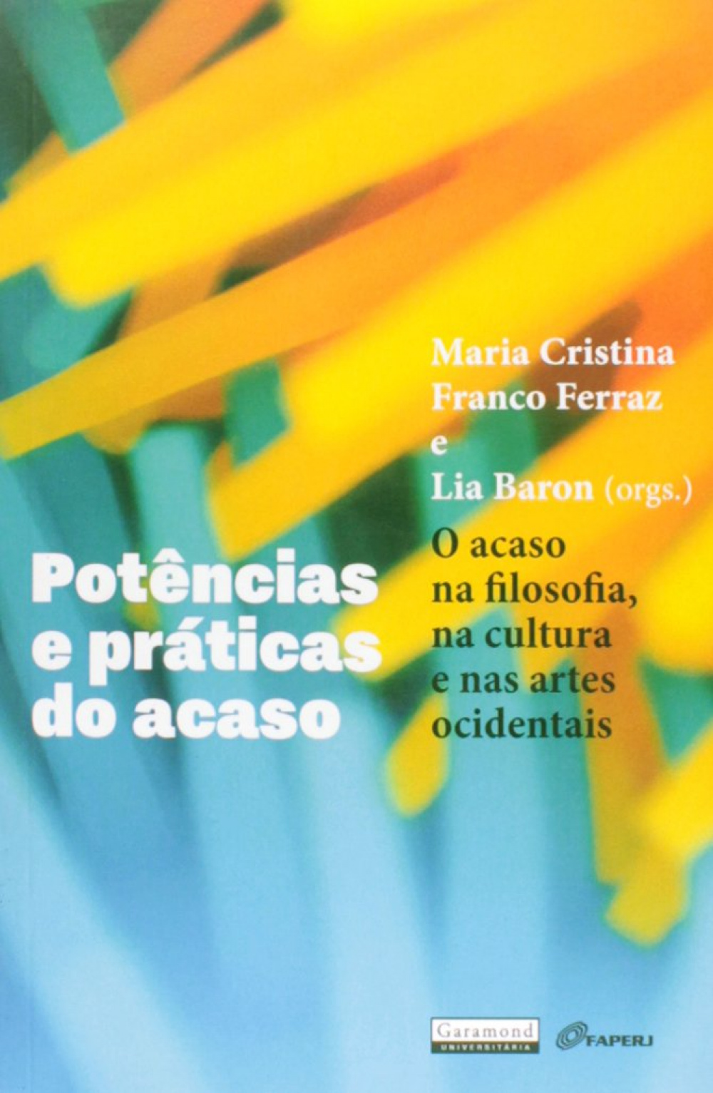 Potências e Práticas do Acaso. O Acaso na Filosofia, na Cultura e nas ...