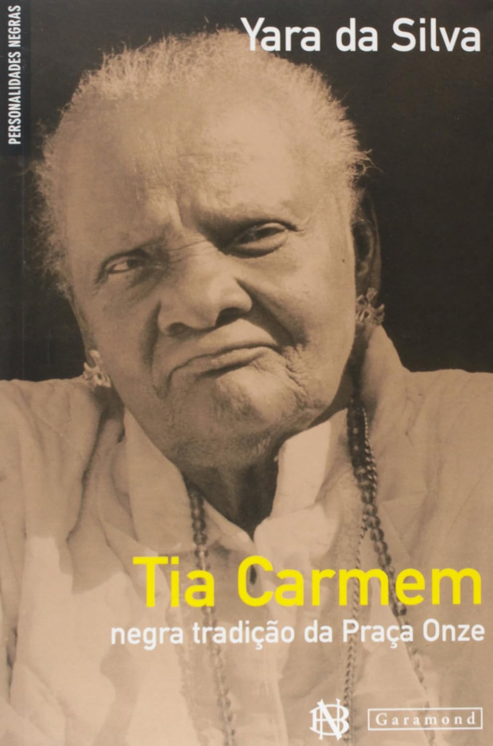 Tia Carmem. Negra Tradição da Praça Onze | Yara da Silva - Garamond