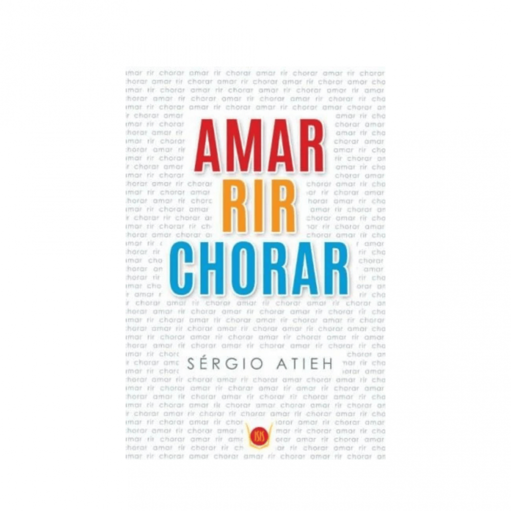 Amar, Rir E Chorar - Editora Isis