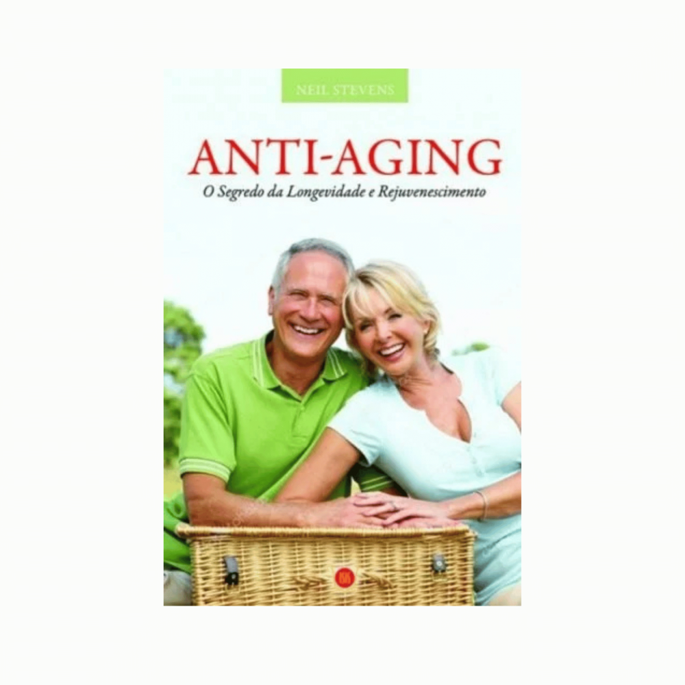 Anti-Aging - o segredo da Longevidade e Rejuvenescimento. - Editora Isis