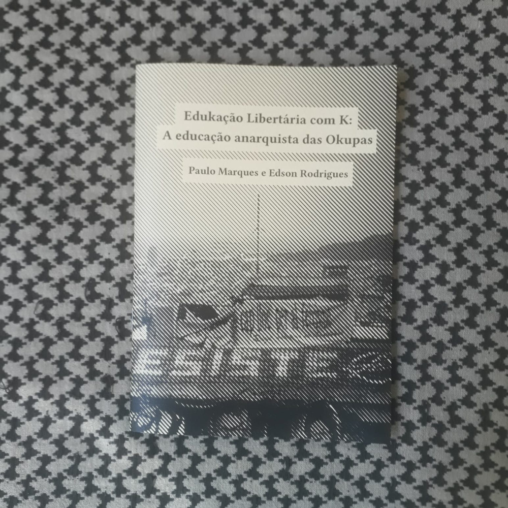 Edukação Libertária com K: A educação anarquista das Okupas ...