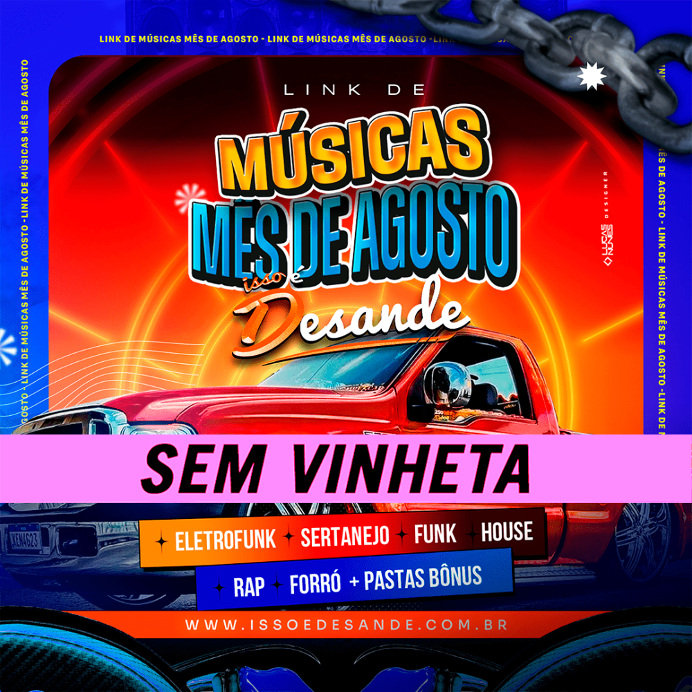 PASTA DE MÚSICAS COMPLETO - AGOSTO 2025 - SEM VINHETA - Isso é Desande