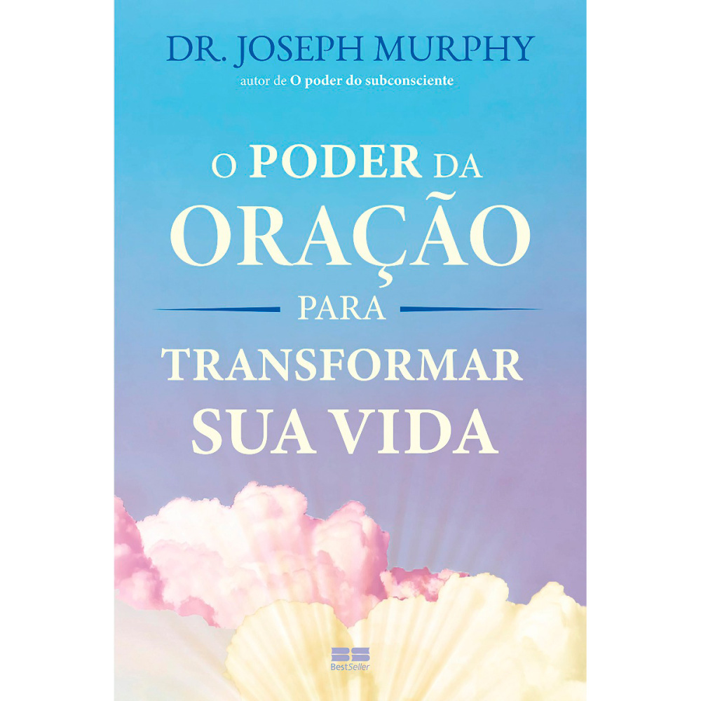 Livro O Poder da Oração para Transformar sua Vida - Joseph Murphy - JK ...