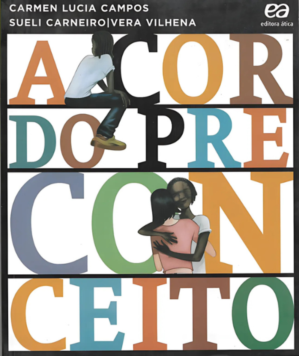 A Cor do Preconceito. / Autoras: CAMPOS, Carmen Lucia; CARNEIRO, Sueli ...