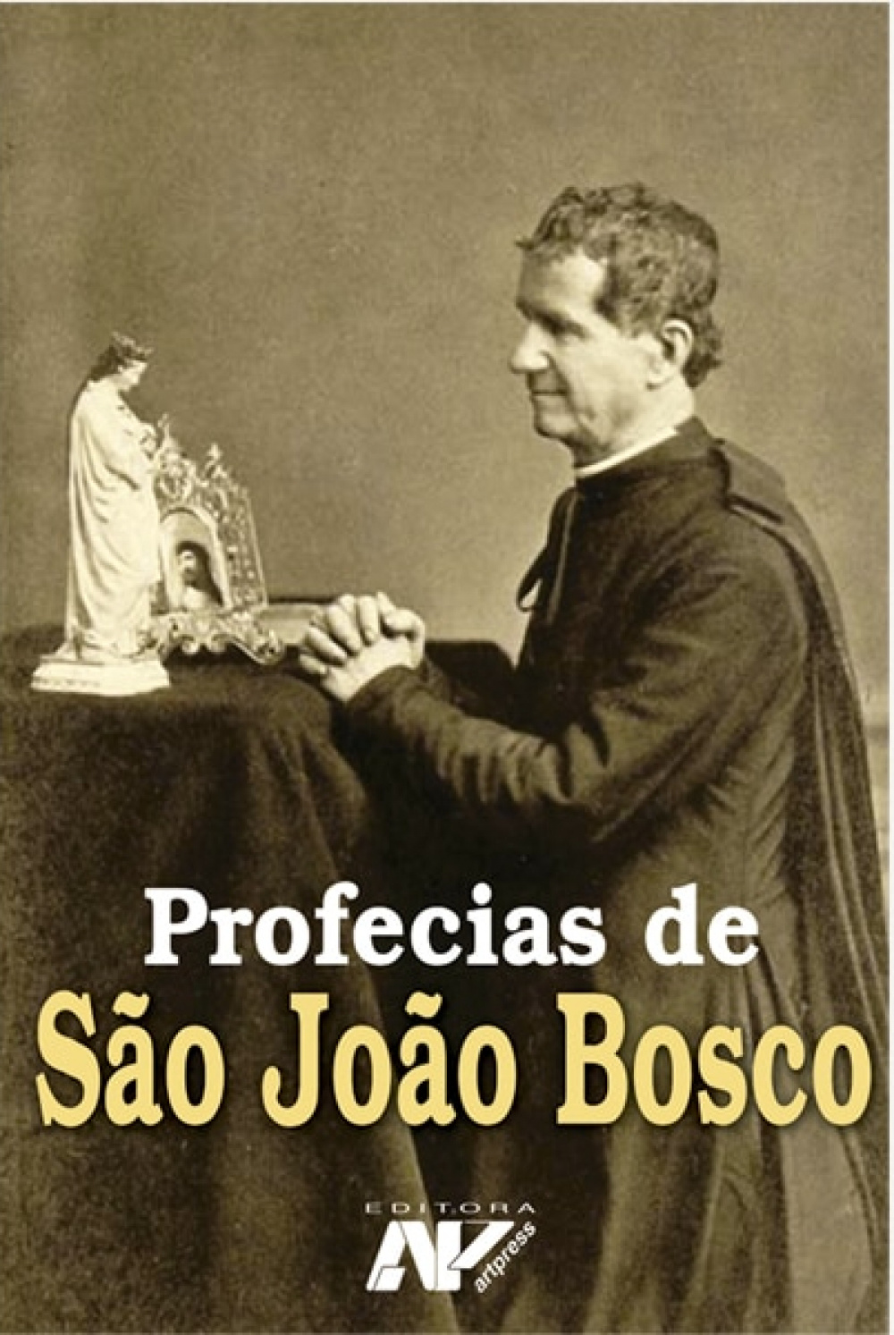 Profecias de São João Bosco - Livraria Santa Cruz Profecias de São João Bosco - Livraria Santa Cruz