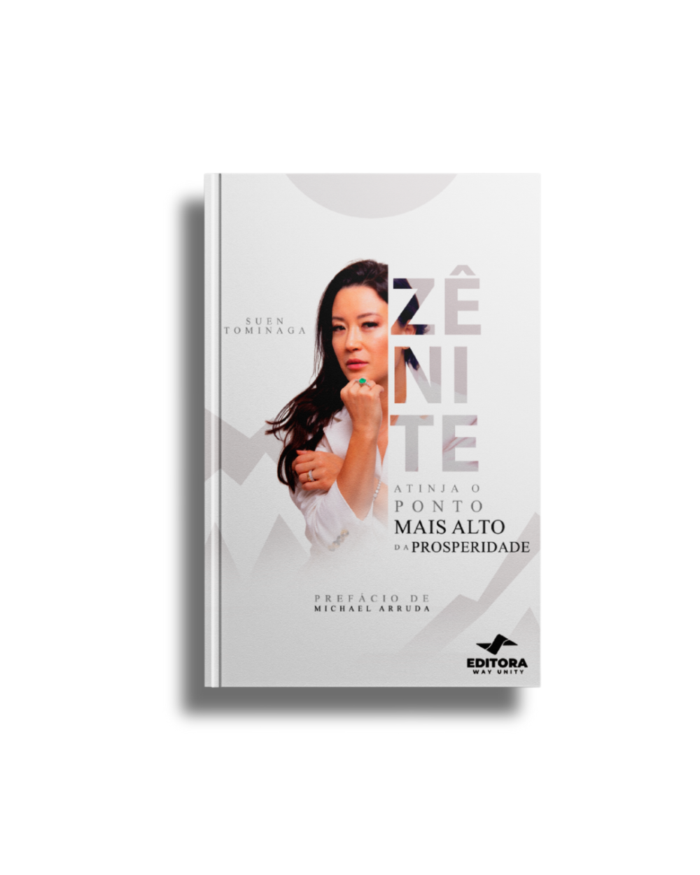 ZÊNITE: ATINJA O PONTO MAIS ALTO DA PROSPERIDADE - Livraria Way Unity