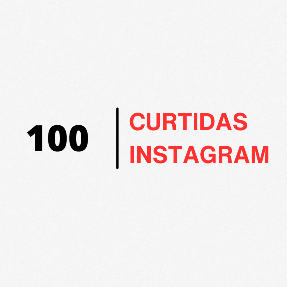 100 Curtidas instagram - maiseguidores