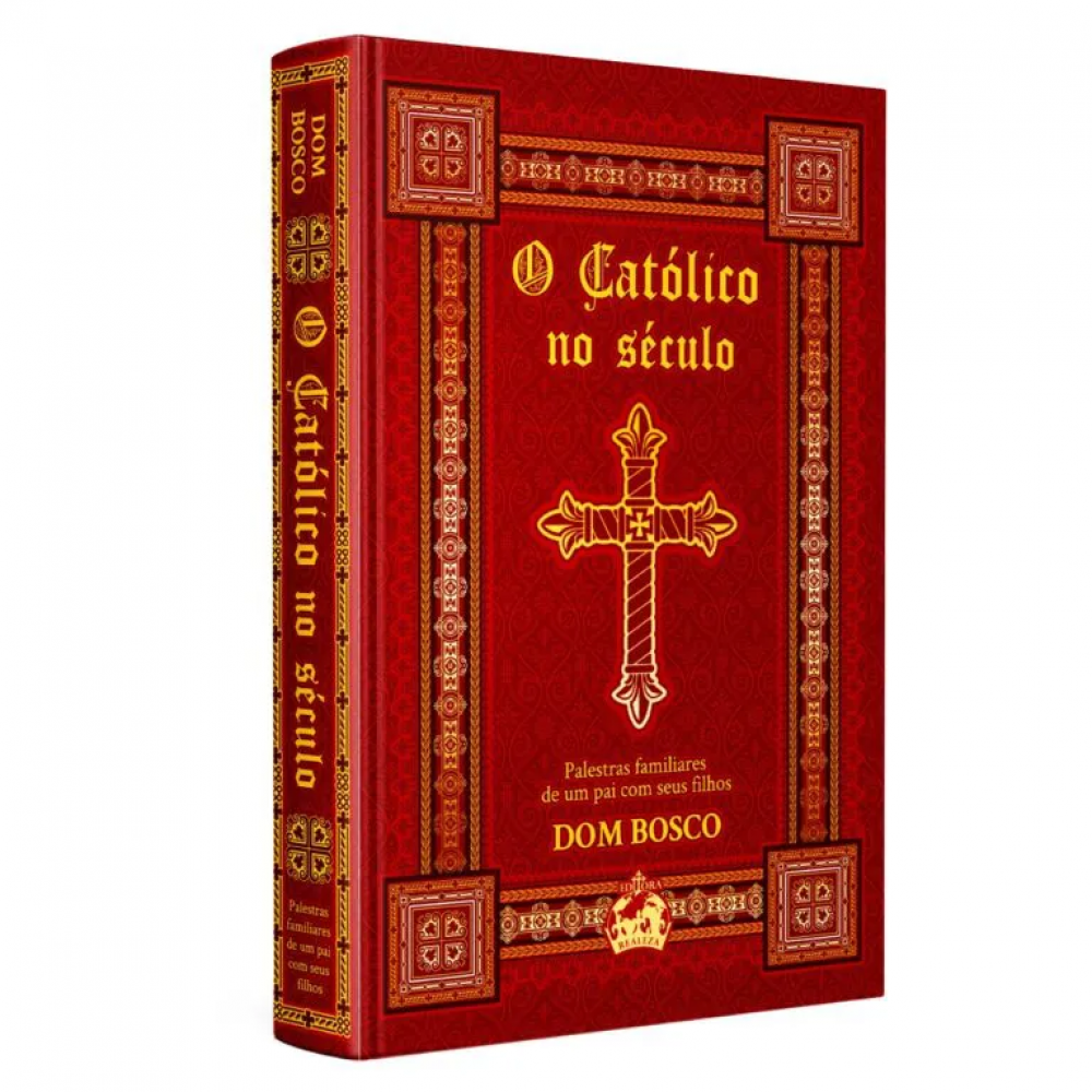O Católico no Século: Palestras familiares de um pai com seus filhos ...