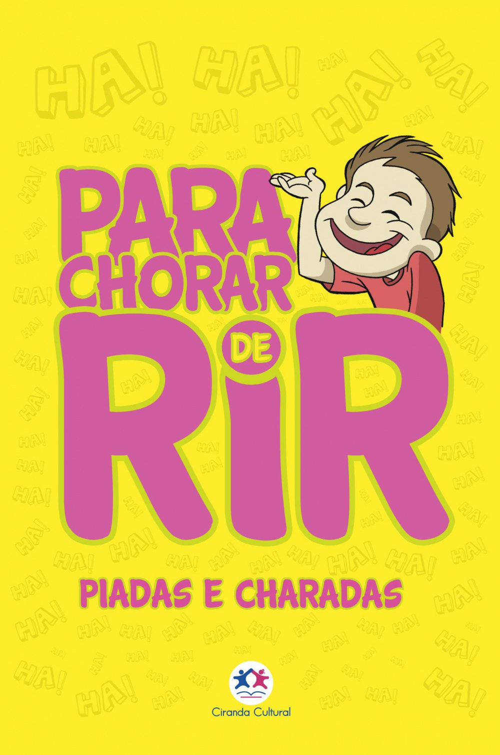 Livro Piadas para Chorar de Rir | Piadas e Charadas | Editora Ciranda ...