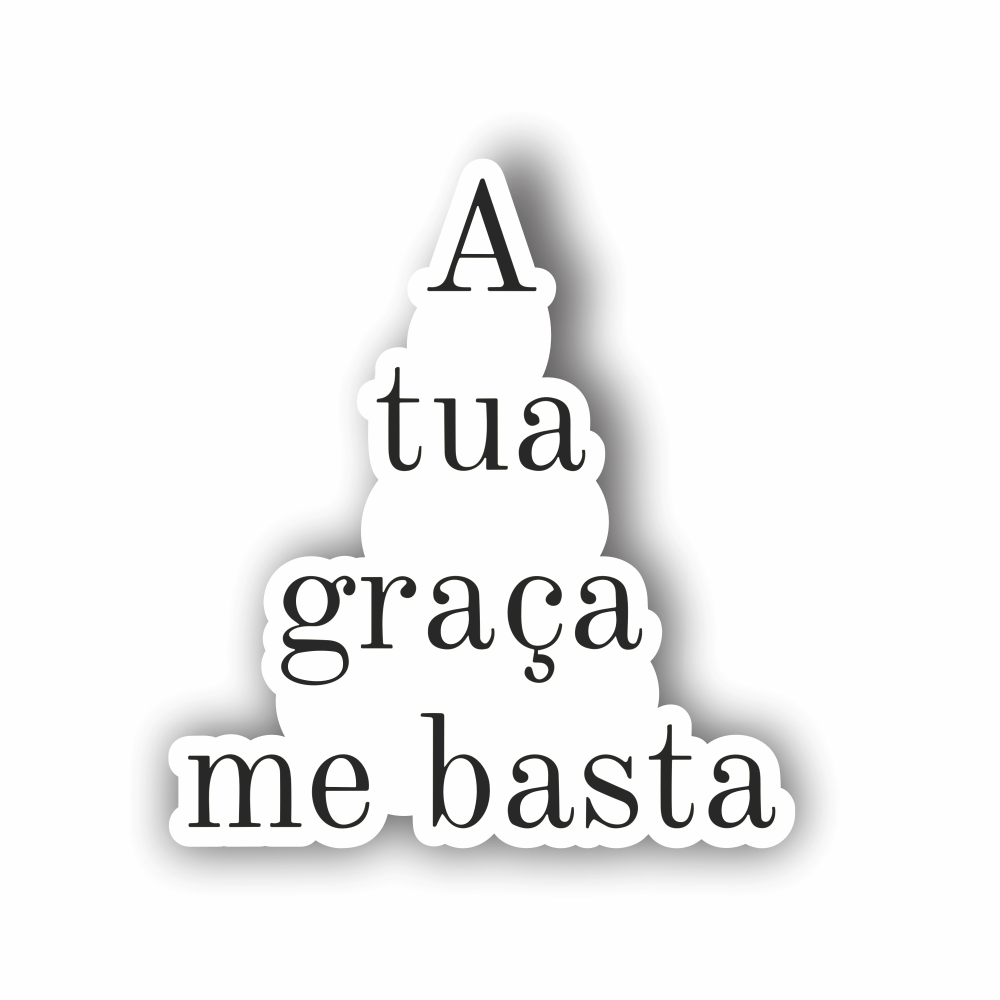 A TUA GRAÇA ME BASTA - JESUS - STICKER BOSS
