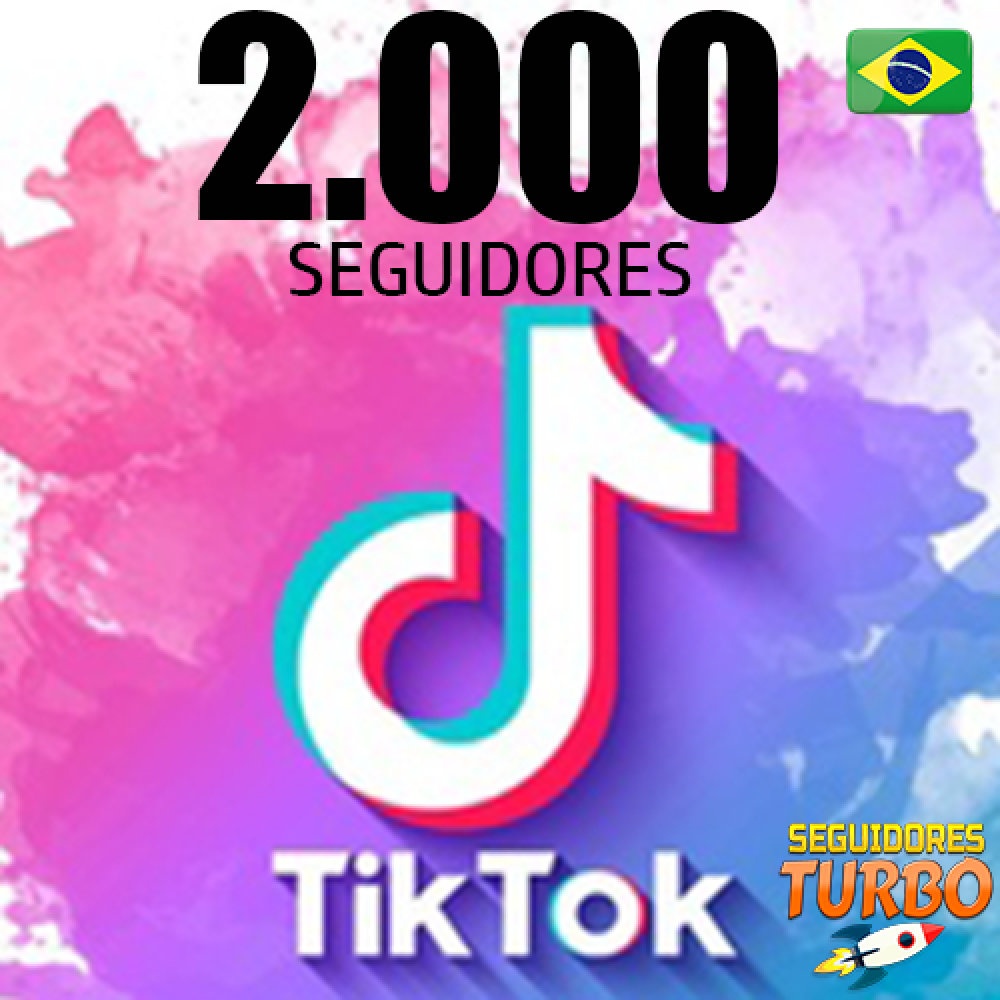 2.000 Seguidores Brasileiros TikTok - SeguidoresTurbo.com