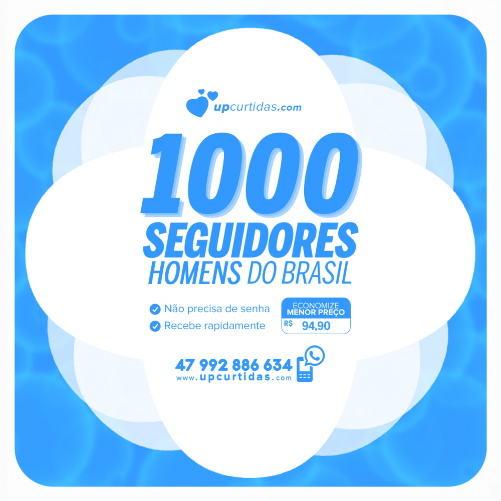 Comprar 1000 Seguidores Homens Brasileiros Instagram | upcurtidas.com - UP Curtidas e Seguidores