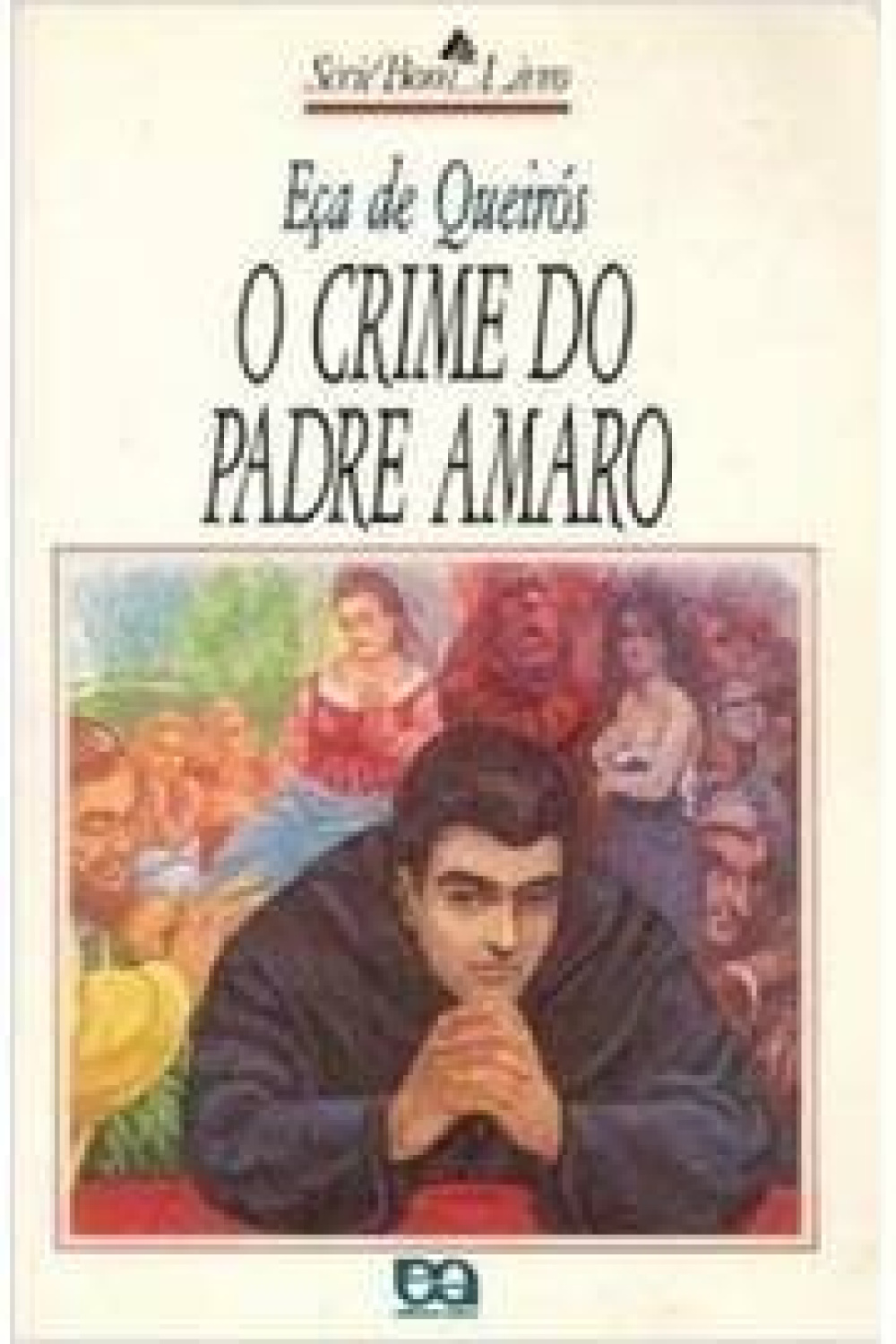 O Crime do Padre Amaro Eça de Queirós Editora Ática - Sebbox - Livros ...