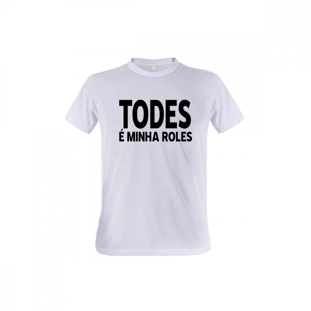 1 Camiseta Todes É Minha Roles Memes Engraçados Personalizada ...