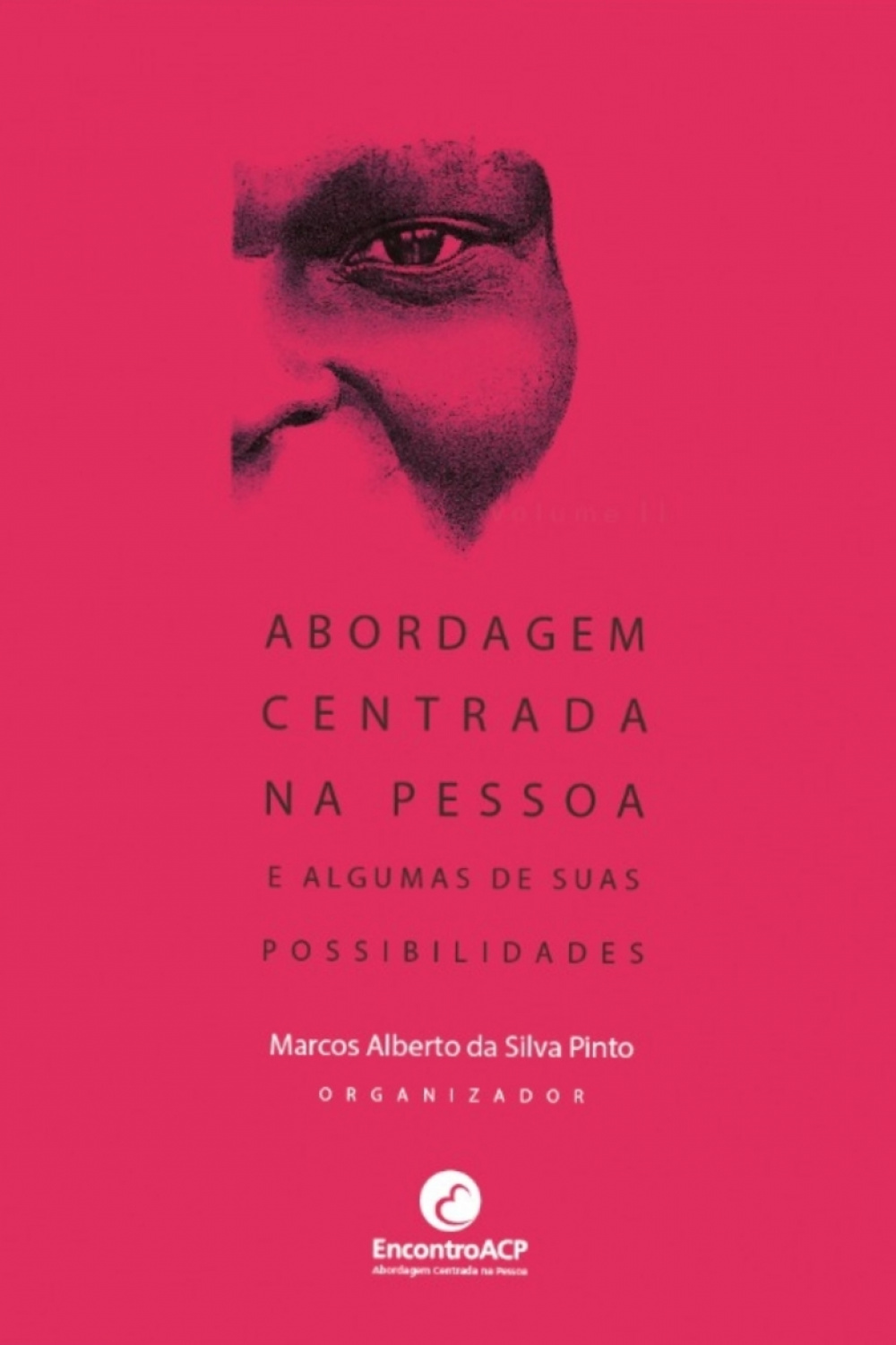 Abordagem Centrada na Pessoa e Algumas de suas possibilidades Vol. III ...